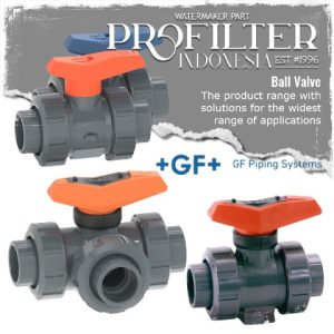 GF Ball Valve Piping Systems - PT PROFILTER INDONESIA